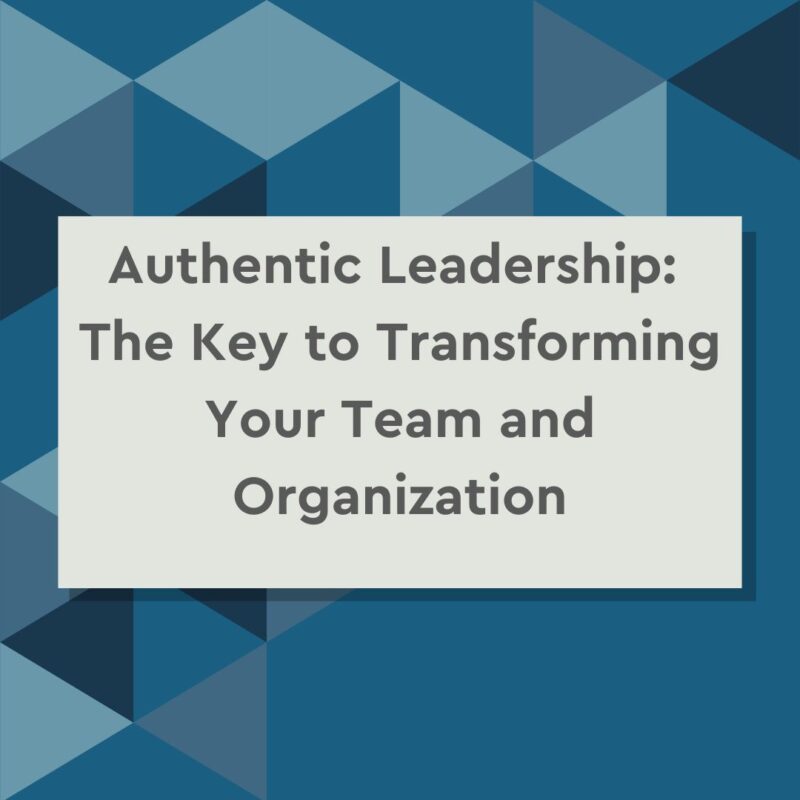 Authentic Leadership: The Key to Transforming Your Team and Organization - Human Point